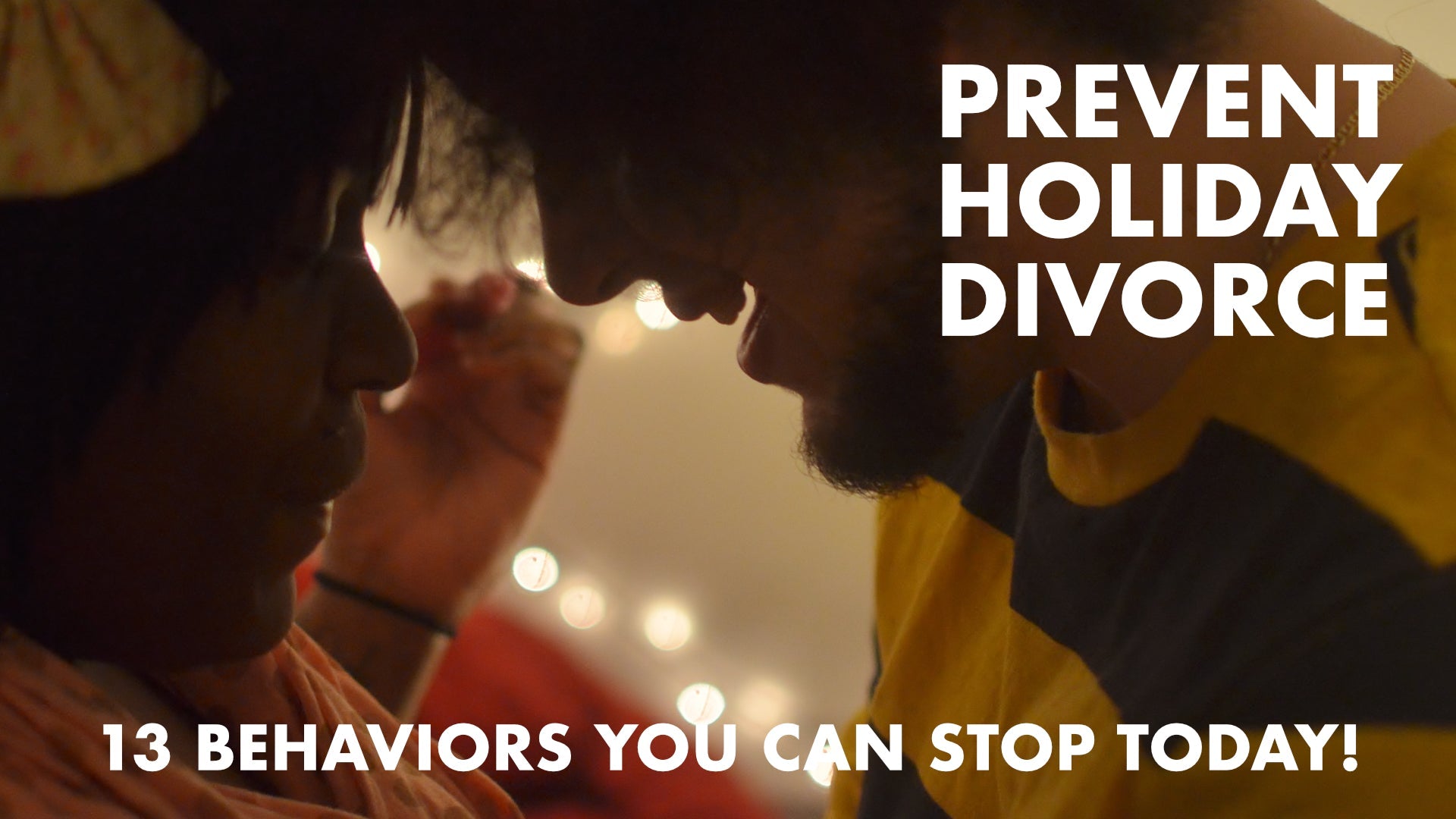 Preventing Christmas Divorce: 13 Behaviors You Can Change Today to Sur ...